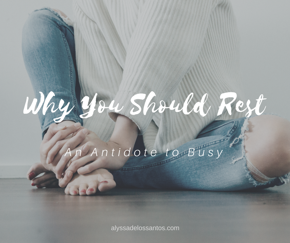 Why You Should Rest – Alyssa DeLosSantos