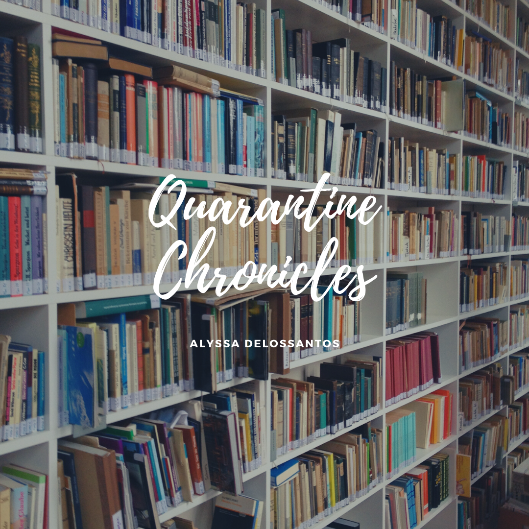 Quarantine Chronicles 5.0 [Broken] – Alyssa DeLosSantos